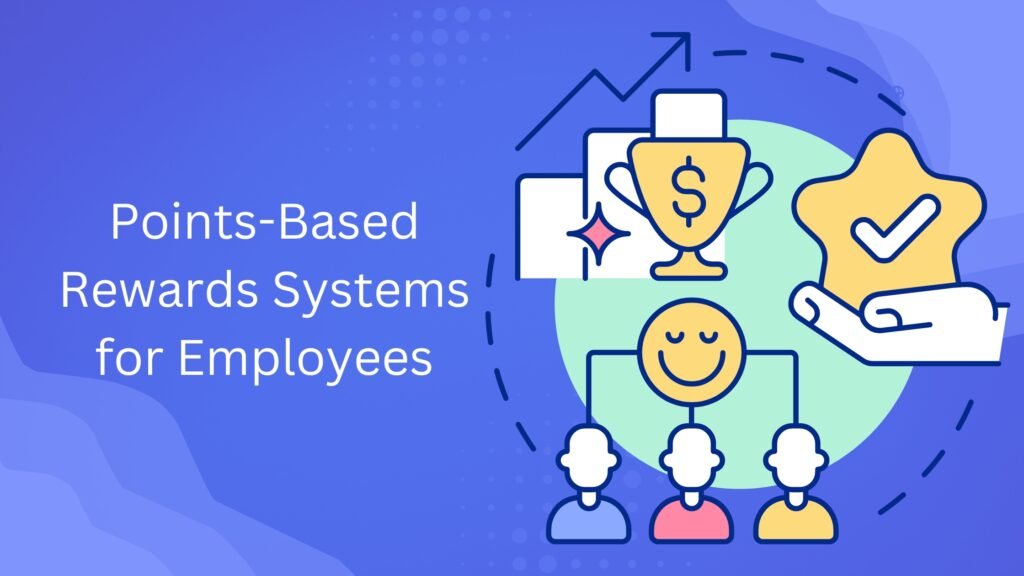 Importance Of Points-Based Reward Systems For Employees