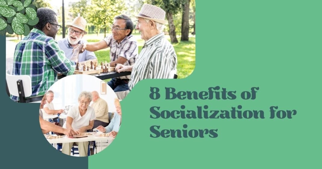 8 Benefits Of Socialization For Seniors